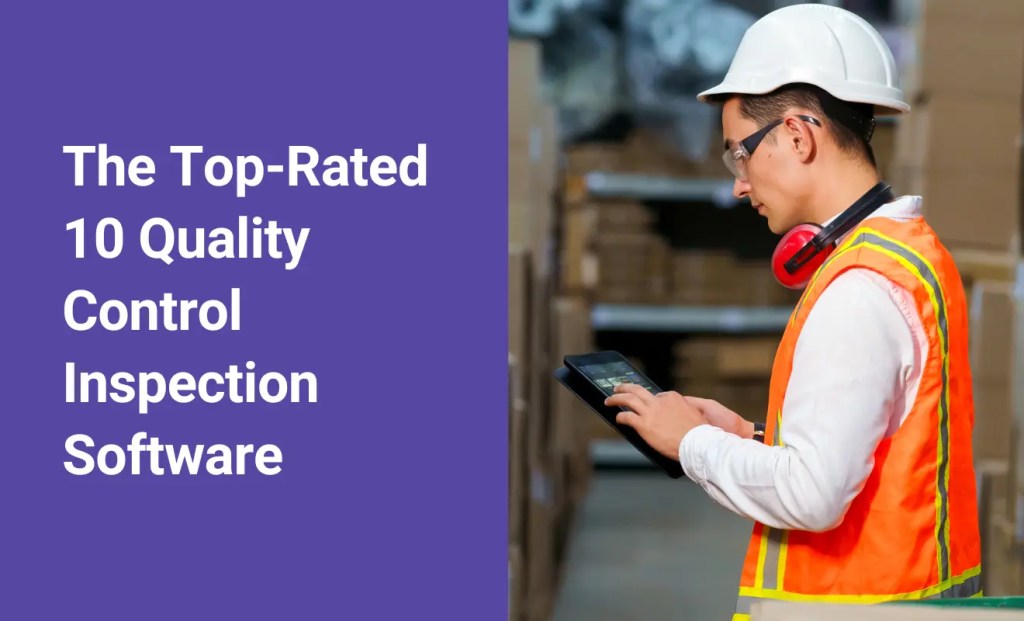 The Top-Rated 10 Quality Control Inspection Software