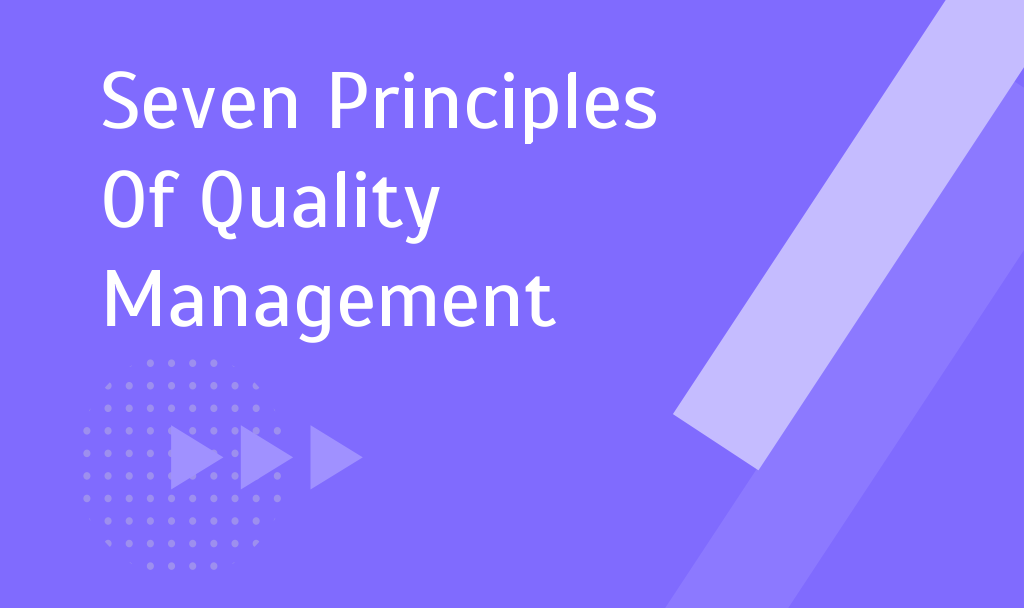 Mastering Seven Principles of Quality Management