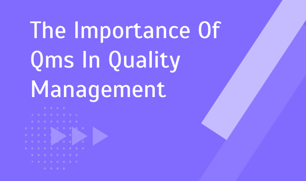 Understanding QMS Quality Management’s Critical Role